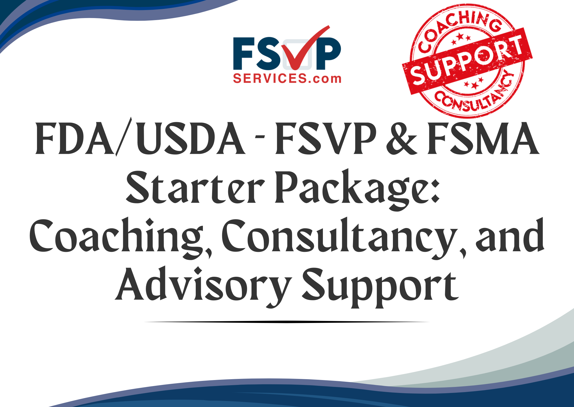 FDA/USDA – FSVP & FSMA Starter Package: Coaching, Consultancy, and Advisory Support